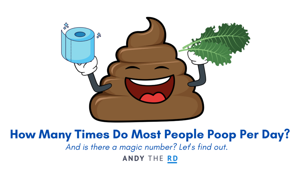How Many Times A Day Do Most People Poop? - Andy The RD